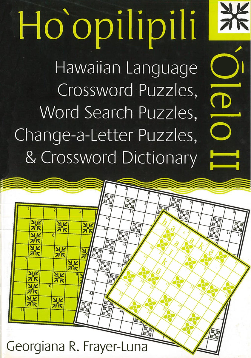 Ho'opilipili Olelo II: Hawaiian Language Crossword Puzzles, Word Searc ...