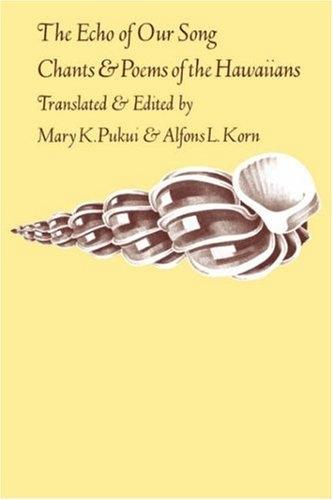 Echo of Our Song: Chants and Poems of the Hawaiians – Hawaiian Council ...