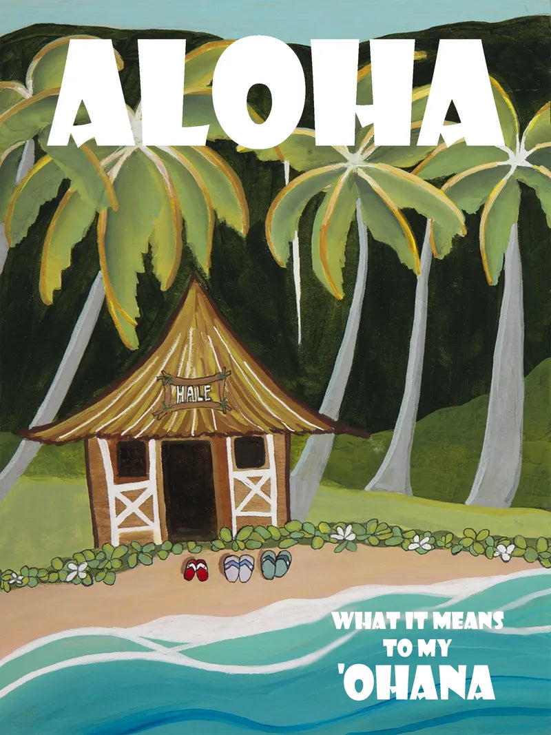 Aloha - "What it Means to My ʻOhana and Yours" – Nā Mea Hawaiʻi