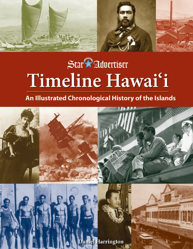Timeline Hawaii: An Illustrated Chronological History of the Islands ...
